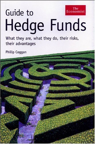 Guide to Hedge Funds: What They Are, What They Do, Their Risks, Their ...
