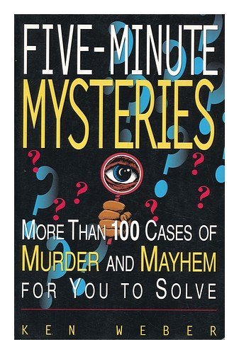 Five-Minute Mysteries: Ken Weber: 9780965086073: Amazon.com: Books