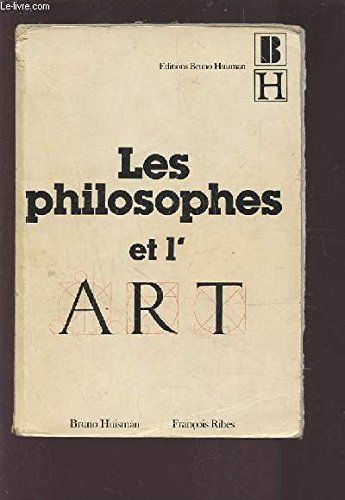 Amazon.fr - LES PHILOSOPHE ET L'ART. - HUISMAN BRUNO / RIBES FRANCOIS ...