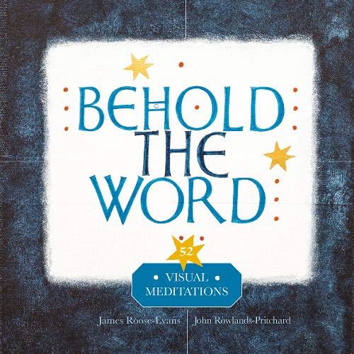 Behold the Word 2020: 52 Visual Meditations (Behold the Word: 52 Visual ...