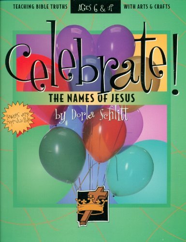 Celebrate!: The Names of Jesus: 9780805408256: Amazon.com: Books
