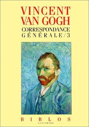 Vincent Van Gogh : Correspondance générale, tome 3 : Van Gogh, Vincent ...