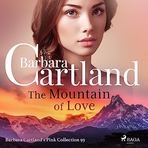 The Mountain of Love: Barbara Cartland’s Pink Collection 93 (Audio ...