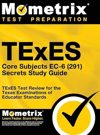 TExES Core Subjects EC-6 (291) Secrets Study Guide: TExES Test Review ...