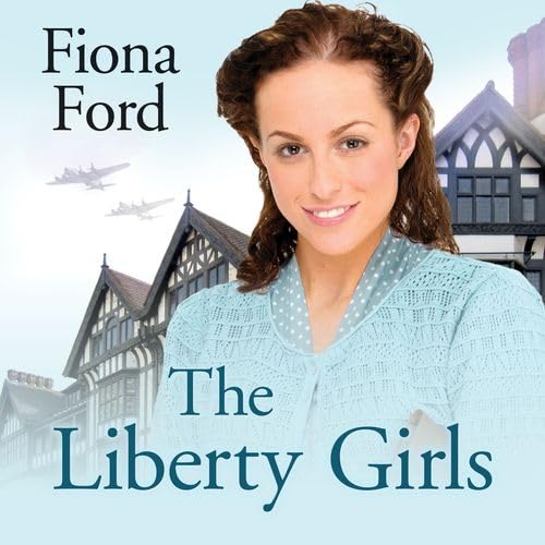 The Liberty Girls: Amazon.co.uk: Ford, Fiona, Aldington, Annie ...