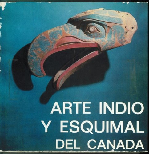 Arte Indio y Esquimal Del Canada: Clark, Ian Christie, DARBOIS ...