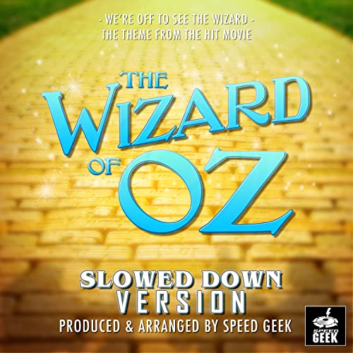 Play We're Off To See The Wizard (From ''The Wizard Of Oz'') (Slowed ...