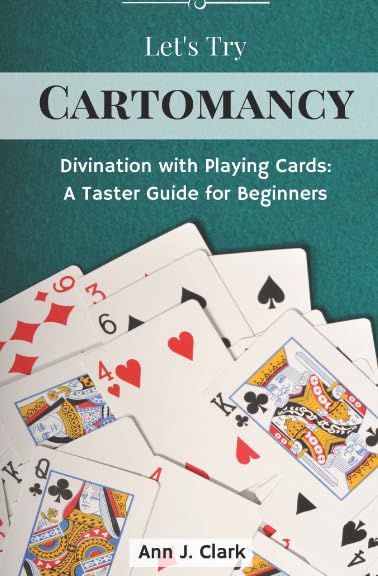 Let's Try Cartomancy: Divination with Playing Cards: A Taster Guide for ...