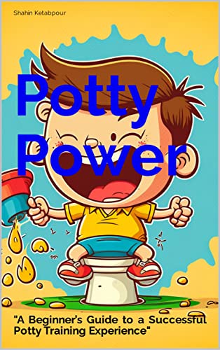 Potty Power: "A Beginner’s Guide to a Successful Potty Training ...