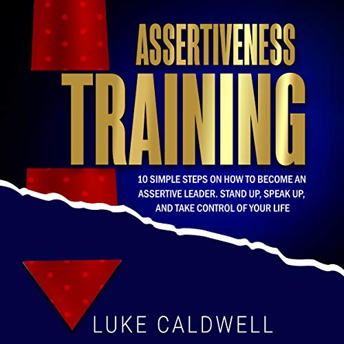 Amazon.com: Assertiveness Training: 10 Simple Steps How to Become an ...