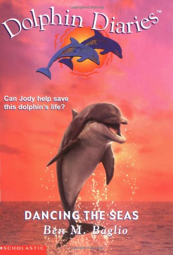 Dancing the Seas (Dolphin Diaries #8): Baglio, Ben M.: 9780439446150 ...