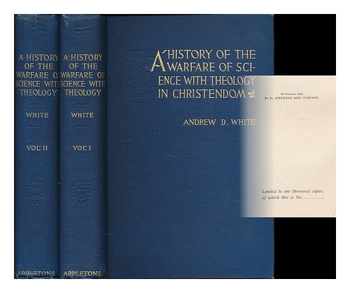 A history of the warfare of science with theology in christendom / by ...