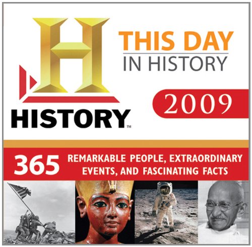 This Day in History 2009 Calendar: 365 Remarkable People, Extraordinary ...