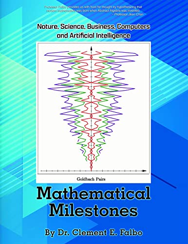 MATHEMATICAL MILESTONES: Nature, Science, Business, Computers and ...