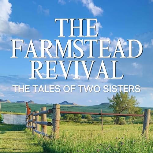 Amazon.com: The Farmstead Revival: The Tales of Two Sisters : Janelle ...
