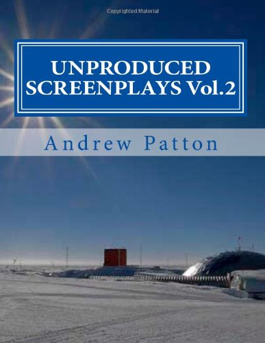 Unproduced Screenplays Vol.2 (Sequels): Patton, Andrew: 9781466386792 ...