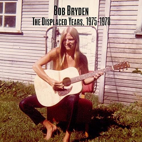 Amazon MusicでBob BrydenのThe Displaced Years, 1975-1978を再生する