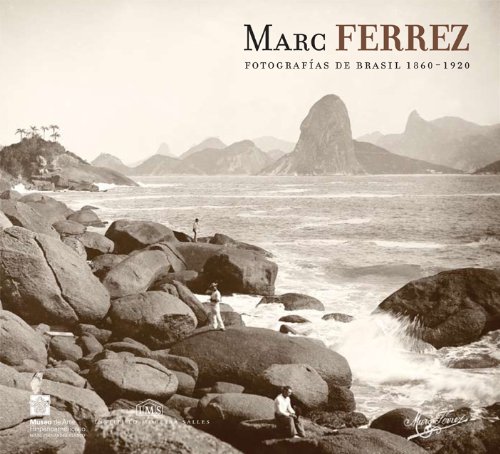 Marc Ferrez. Fotografias de Brasil 1860-1920 (Spanish Edition): Marc ...