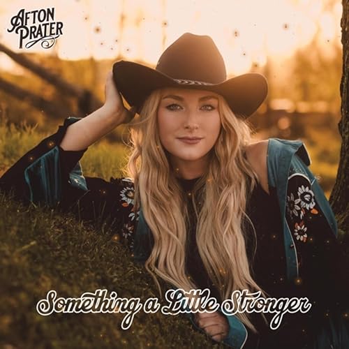 Something a Little Stronger by Afton Prater on Amazon Music - Amazon.com