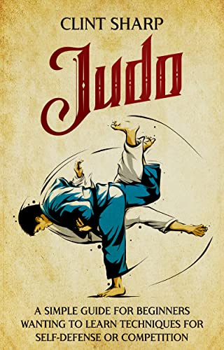 Amazon.com: Judo: A Simple Guide for Beginners Wanting to Learn ...