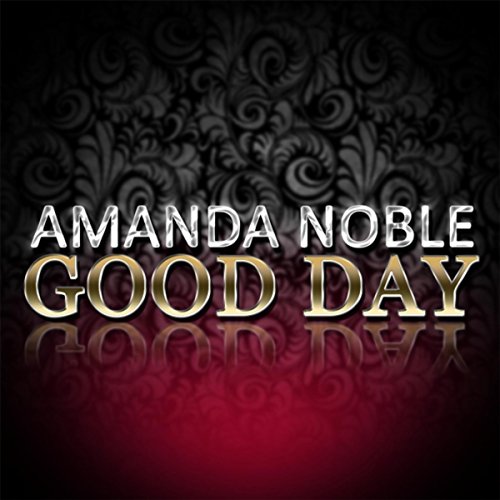 Amazon.com: Good Day : Amanda Noble: Digital Music