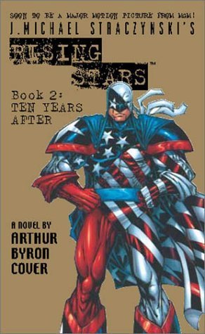 J. Michael Straczynski's Rising Stars: Ten Years After: Arthur Byron ...