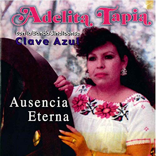 Play Ausencia Eterna by Adelita Tapia on Amazon Music