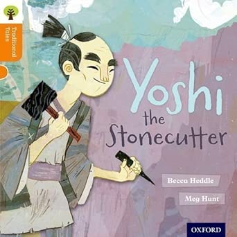 Oxford Reading Tree Traditional Tales: Stage 6: Yoshi the Stonecutter ...