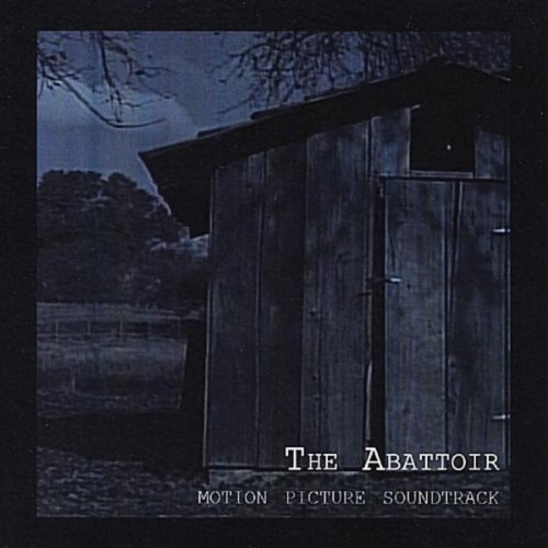 Play The Abattoir: Motion Picture Soundtrack by VARIOUS ARTISTS on ...