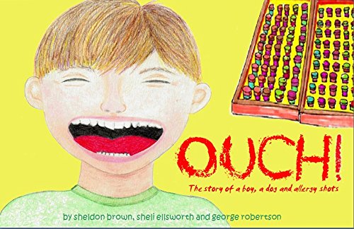 OUCH! The story of a boy, a dog and allergy shots: Sheldon Brown, Sheli ...
