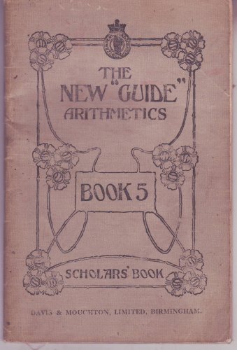 The New Guide Arithmetics : Book Five : Scholars Book: Amazon.co.uk: Books