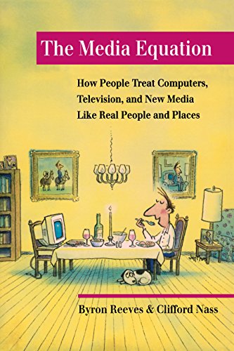 The Media Equation: How People Treat Computers, Television, and New ...