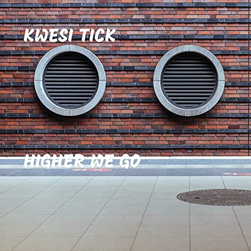 Higher We Go de Kwesi Tick en Amazon Music Unlimited
