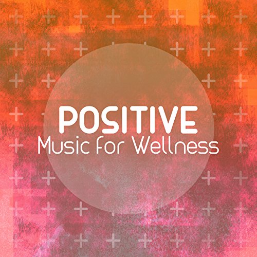 Play Positive Music for Wellness by Music for Wellness on Amazon Music