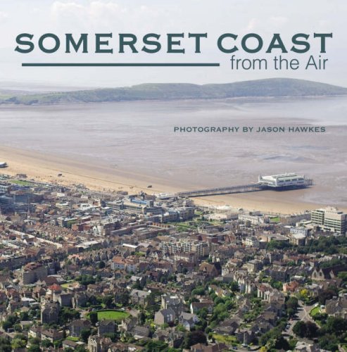 Somerset Coast from the Air : Hawkes, Jason: Amazon.co.uk: Books