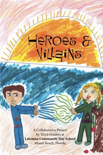 Heroes & Villains: A Collaborative Project by Third Graders at Lehrman ...