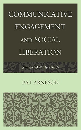 Communicative Engagement and Social Liberation: Justice Will Be Made ...