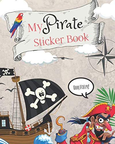 My Pirate Sticker Book: Sticker book for boys, fill with your favourite ...