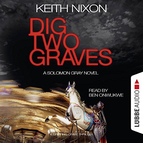 Dig Two Graves: The Detective Solomon Gray Series 1 (Audible Audio ...