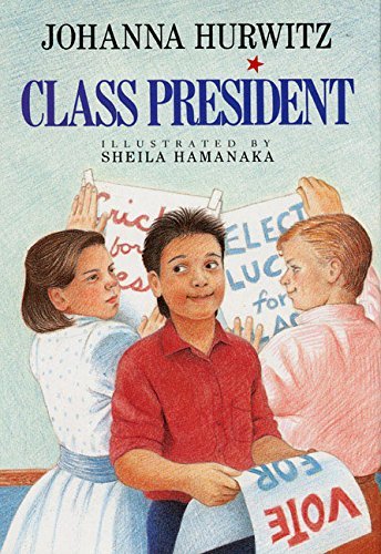 Class President by Johanna Hurwitz (1990-04-25): Johanna Hurwitz ...