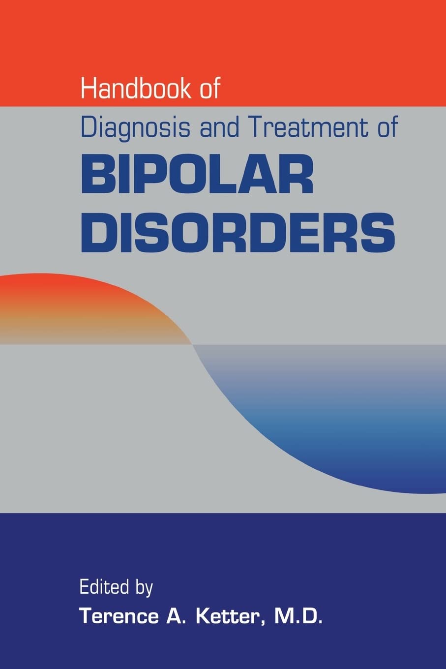 Handbook of Diagnosis and Treatment of Bipolar Disorders: 9781585623136 ...