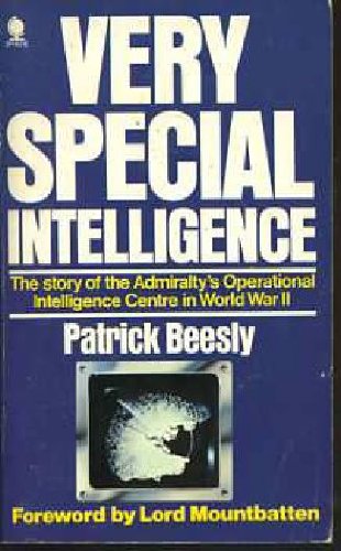 Very Special Intelligence: Admiralty's Operational Intelligence Centre ...