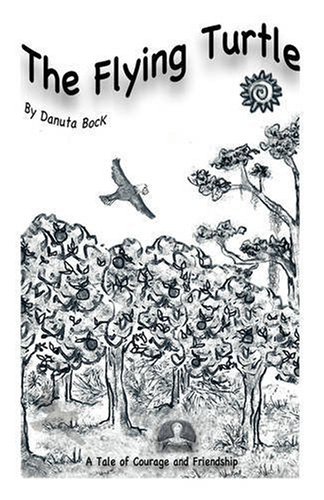 The Flying Turtle: A Test of Friendship and Understanding: Bock, Danuta ...