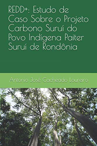 REDD+: Estudo de Caso Sobre o Projeto Carbono Suruí do Povo Indígena ...