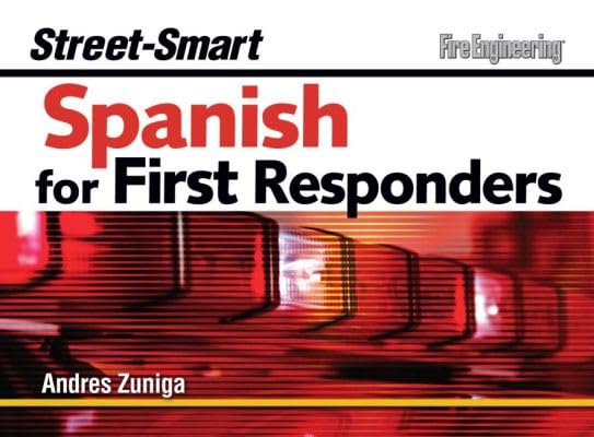 Street-Smart Spanish for First Responders (English and Spanish Edition ...
