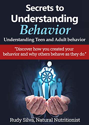 Secrets To Understanding Behavior: Understading Teen and Adult behavior ...
