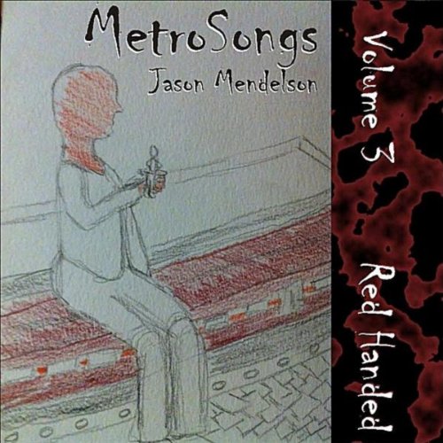Amazon.com: Metrosongs, Vol. 3: Red Handed : Jason Mendelson: Digital Music