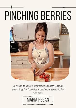 Amazon.com: Pinching Berries: A guide to quick, delicious, healthy meal ...