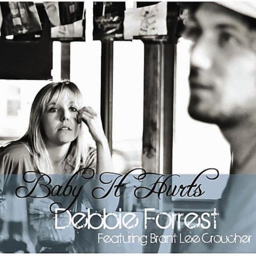 Play Baby It Hurts (feat. Brant Lee Croucher) by Debbie Forrest on ...