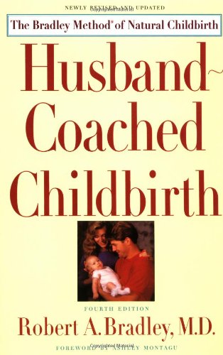 Husband-Coached Childbirth : The Bradley Method of Natural Childbirth ...